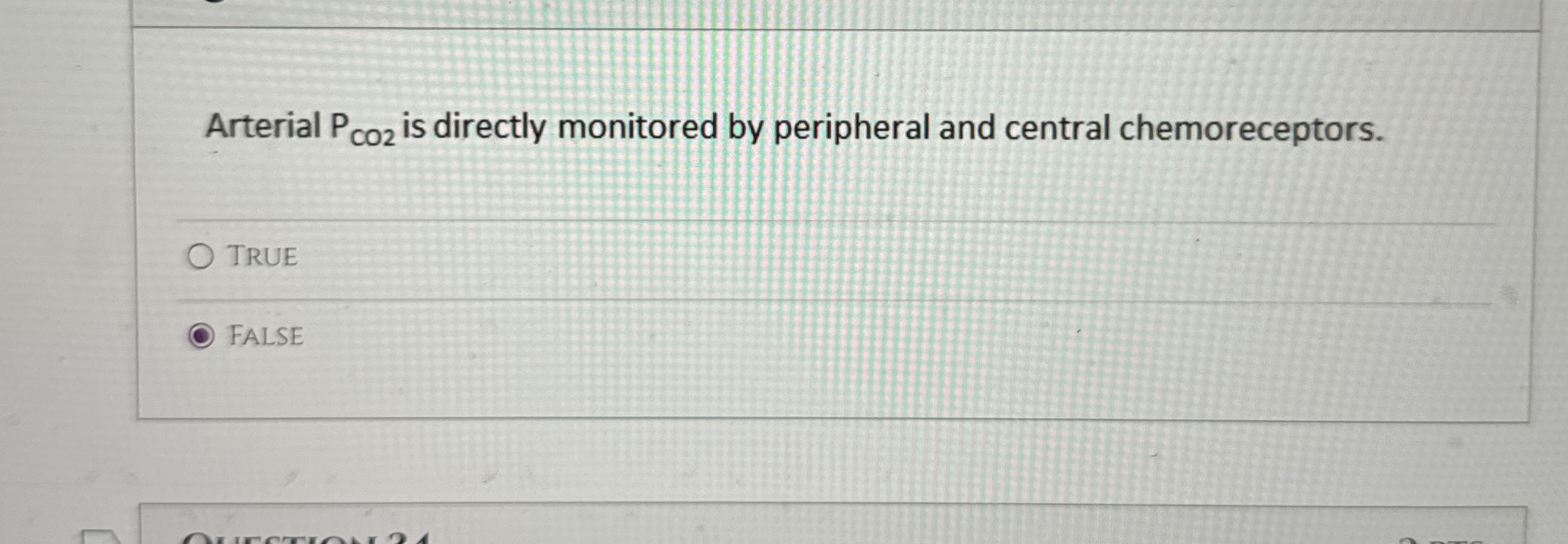 Solved Arterial PCO2 ﻿is directly monitored by peripheral | Chegg.com