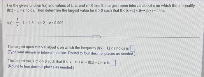 Solved For the given function f(x) and values of L,c, and | Chegg.com