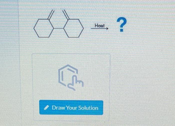 Solved रे O Heat ? Draw Your Solution Heat ? Draw Your | Chegg.com