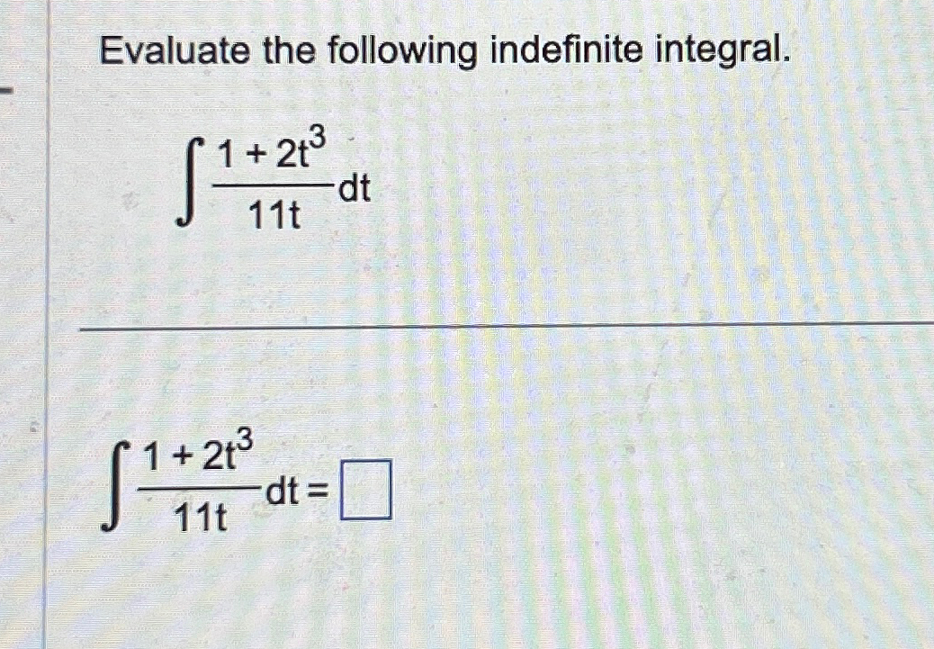 Solved Evaluate the following indefinite | Chegg.com