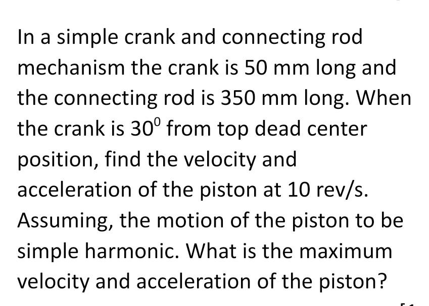 Solved In a simple crank and connecting rod mechanism the | Chegg.com