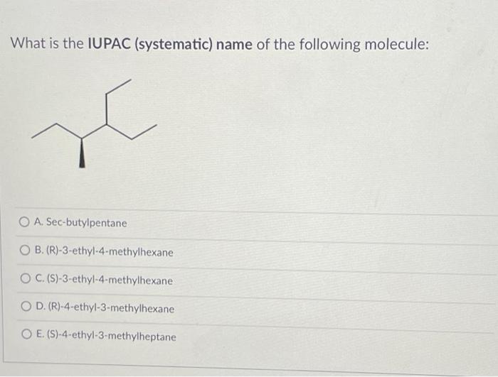 Solved What is the IUPAC (systematic) name of the following | Chegg.com