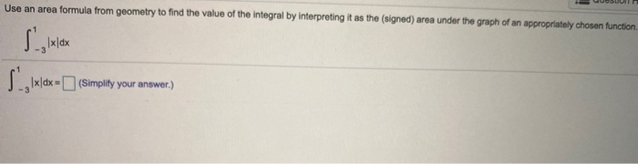 Solved Use an area formula from geometry to find the value | Chegg.com