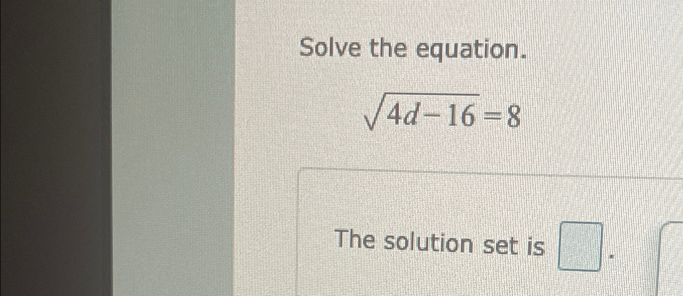 Solved Solve the equation.4d-162=8The solution set is | Chegg.com