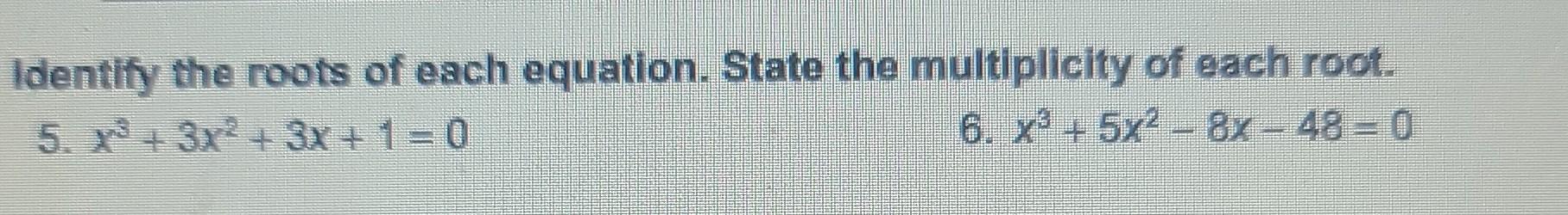 Solved Identify the roots of each equation. State the | Chegg.com