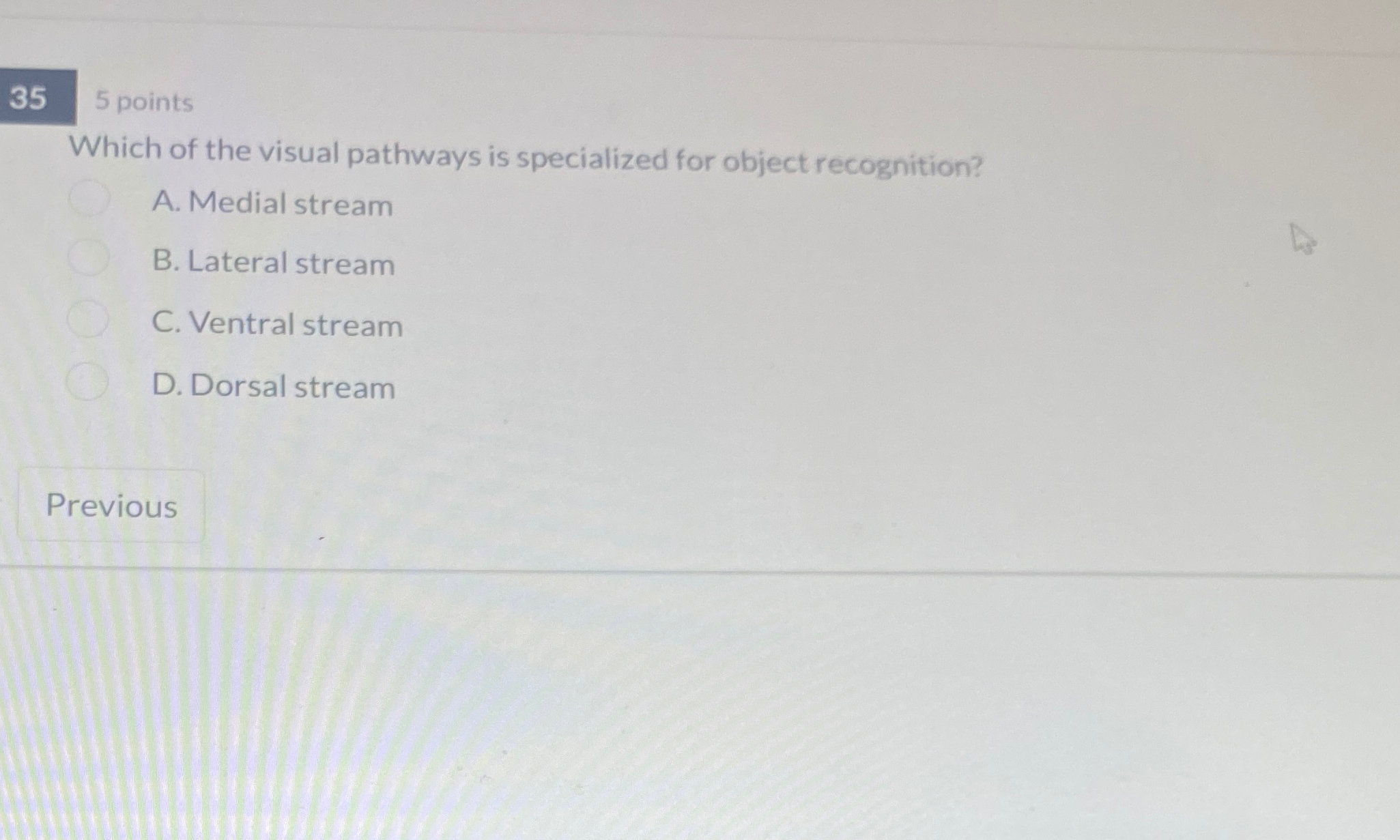 Solved 5 pointsWhich of the visual pathways is specialized | Chegg.com Solved 5 pointsWhich of the visual pathways is specialized | Chegg.com