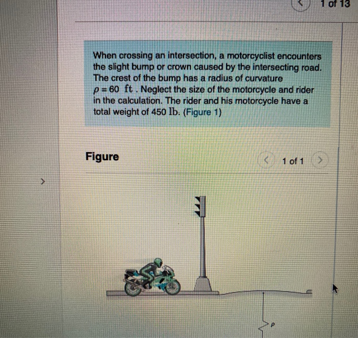 Solved 1 of 13 When crossing an intersection, a motorcyclist | Chegg.com