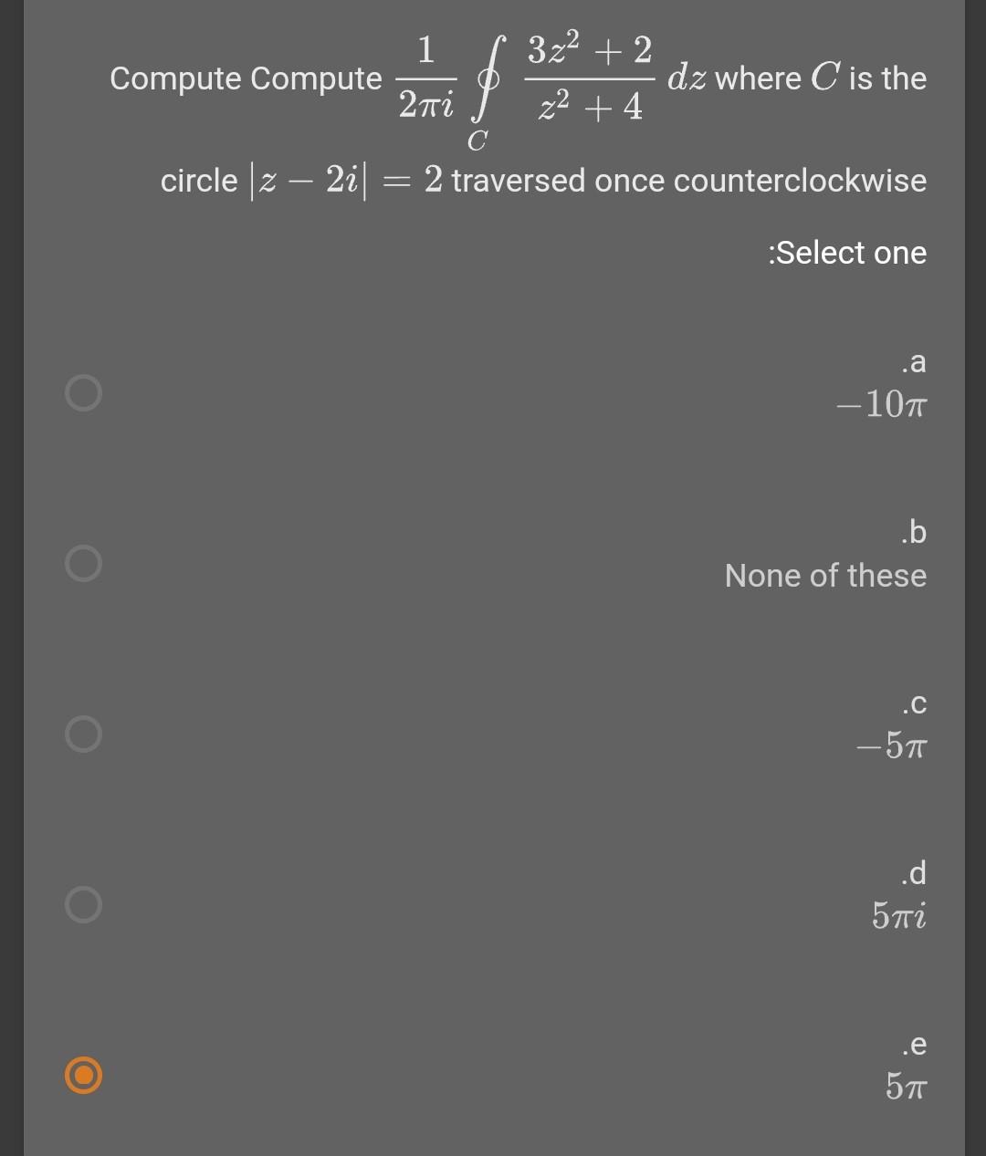 Solved 1 Compute Compute 2πι 322 +2 dz where C is the z2 + 4 | Chegg.com