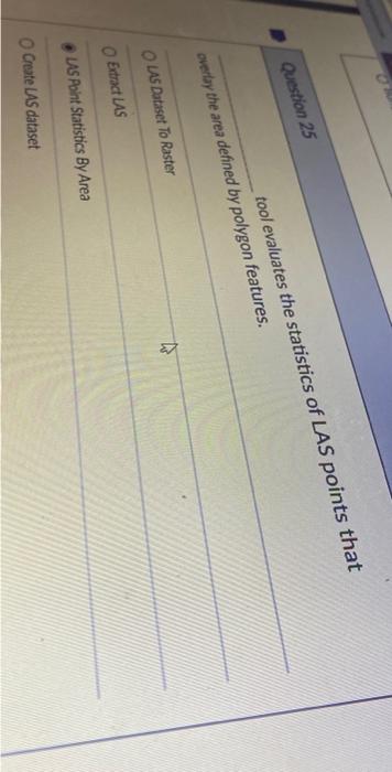 Solved Question 25 tool evaluates the statistics of LAS | Chegg.com