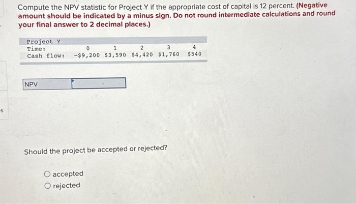 Solved Compute the NPV statistic for Project Y if the | Chegg.com