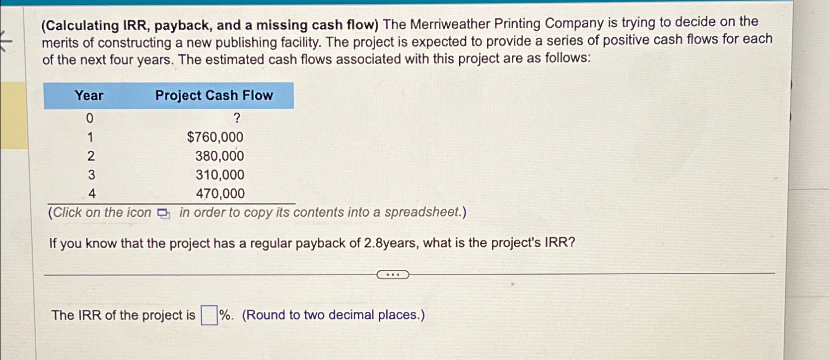 Solved (Calculating IRR, payback, and a missing cash flow) | Chegg.com