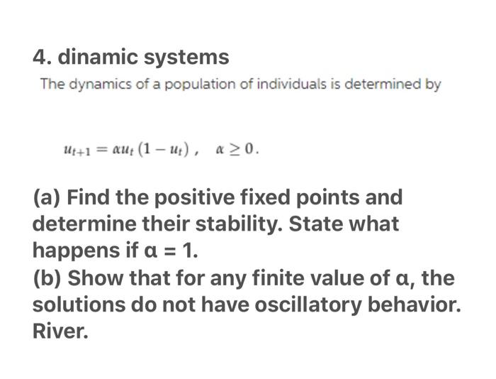 Solved 4. dinamic systems The dynamics of a population of | Chegg.com