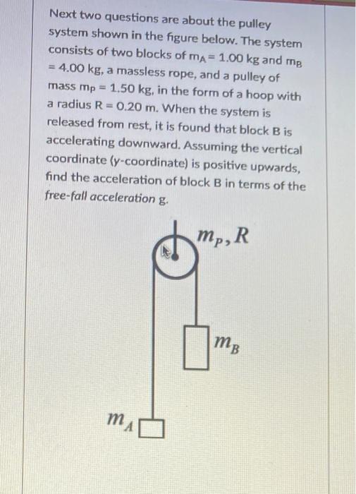 Solved Next two questions are about the pulley system shown | Chegg.com