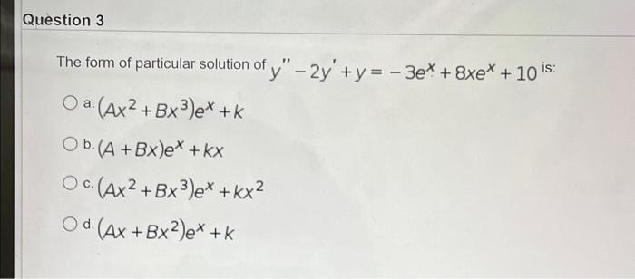 Solved The form of particular solution of | Chegg.com