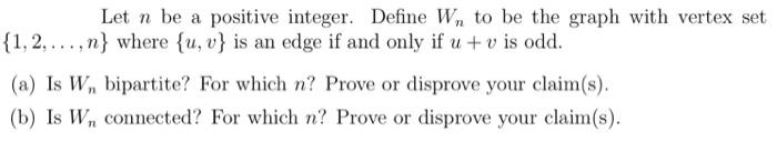 Solved Let n be a positive integer. Define Wn to be the | Chegg.com
