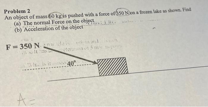 Solved Problem 2 An object of mass 60 kg is pushed with a | Chegg.com