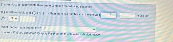 Solved (1 point) Use an appropriate theorem to complete the | Chegg.com
