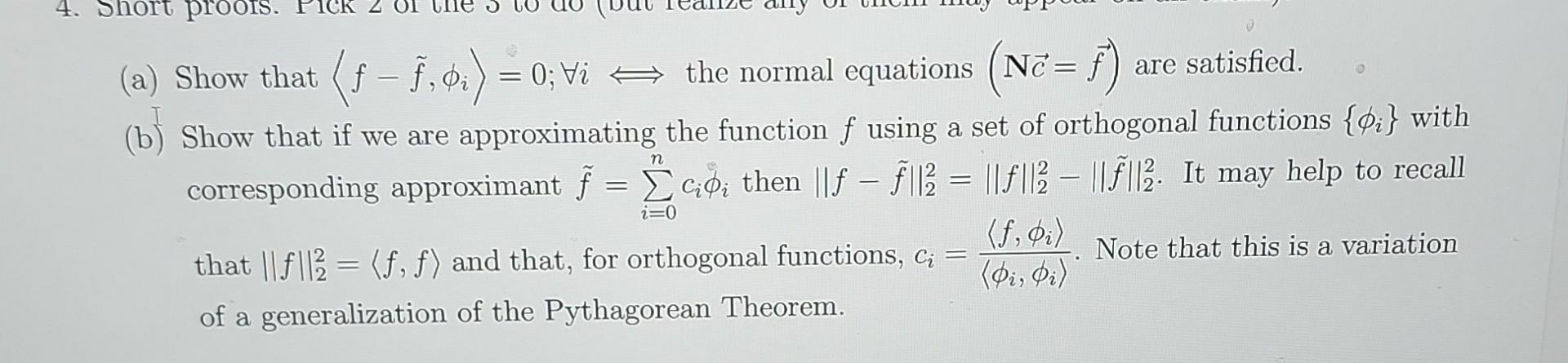 Solved (a) Show that f−f~,ϕi =0;∀i the normal equations | Chegg.com