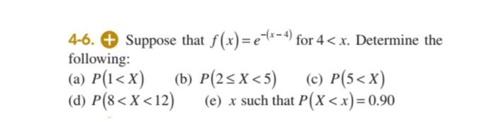 Solved 4-6. + Suppose that f(x)=e−(x−4) for 4 | Chegg.com