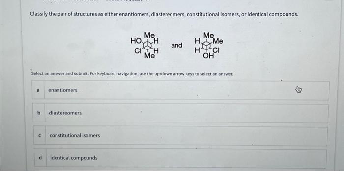 Solved Classify the pair of structures as either | Chegg.com