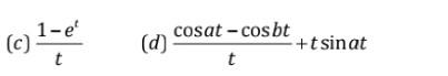 Solved t1−et (d)tcosat−cosbt+tsinat | Chegg.com