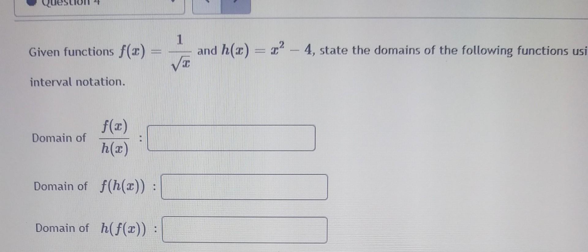 Solved Given functions f(x)=x1 and h(x)=x2−4, state the | Chegg.com