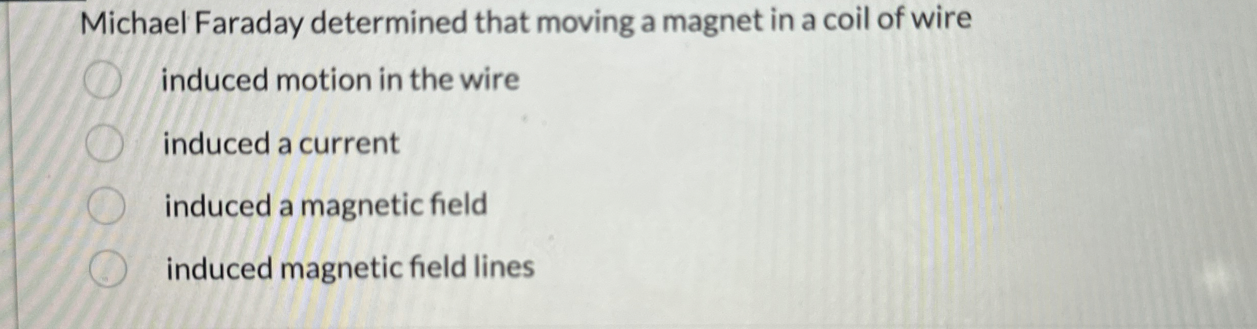 Solved Michael Faraday determined that moving a magnet in a | Chegg.com