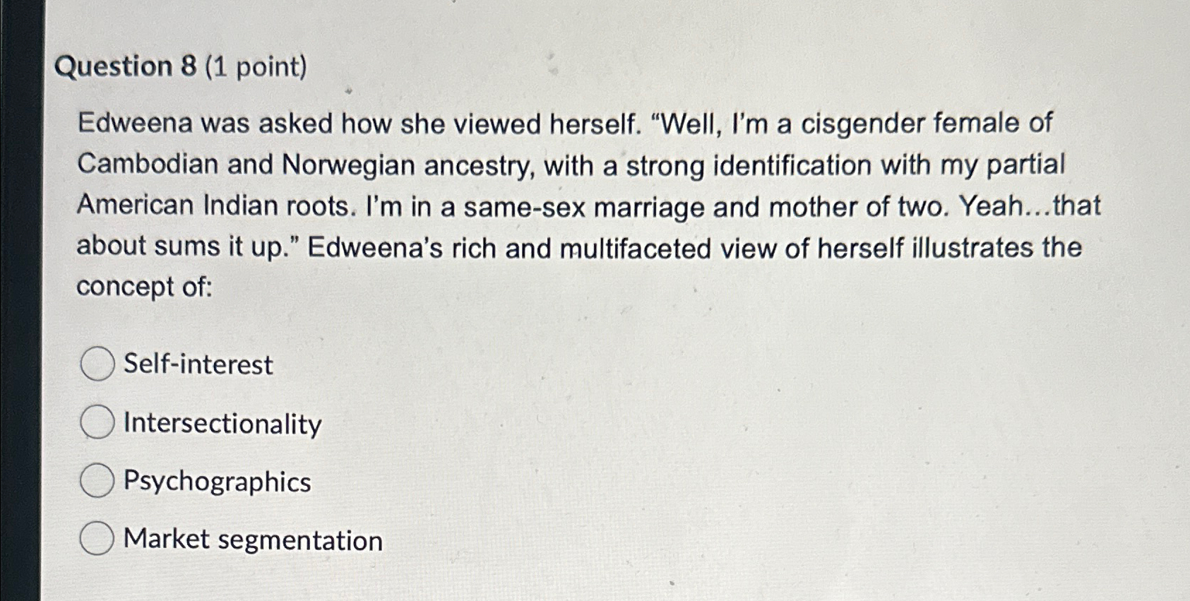 Solved Question 8 (1 ﻿point)Edweena was asked how she viewed | Chegg.com