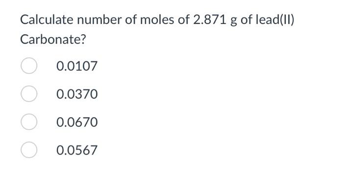 Solved Calculate number of moles of 2.871 g of lead(II) | Chegg.com