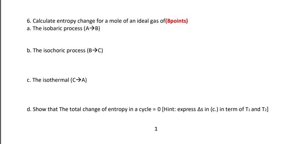Solved 6. Calculate entropy change for a mole of an ideal | Chegg.com
