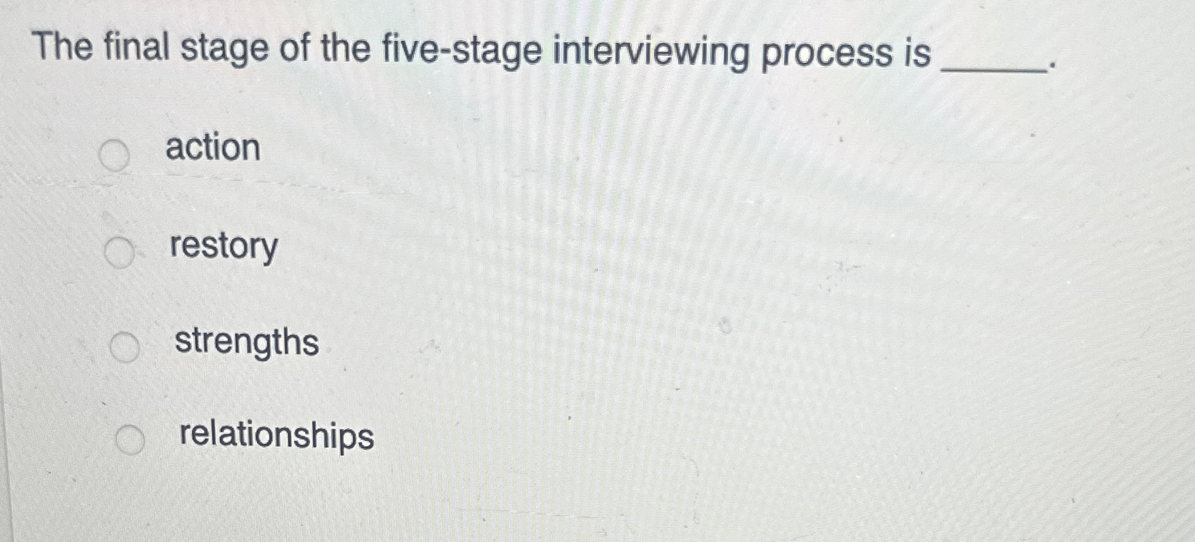 Solved The final stage of the five-stage interviewing | Chegg.com