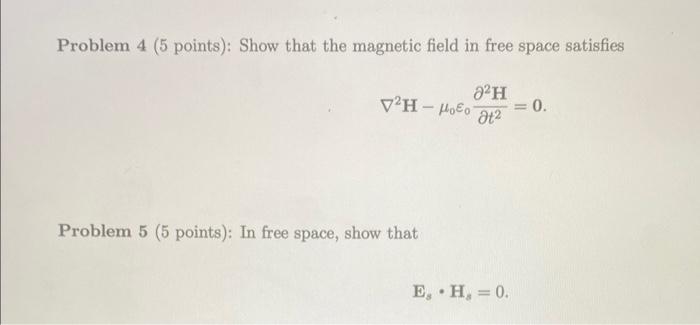 Solved Problem 4 (5 points): Show that the magnetic field in | Chegg.com