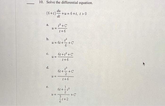 Solved - 10. Solve the differential equation. du (6+1) +u = | Chegg.com
