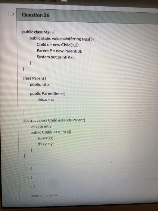 Solved Question 26 public class Main public static void | Chegg.com