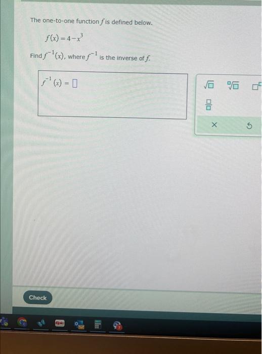 Solved The one-to-one function f is defined below. f(x)=4−x3 | Chegg.com
