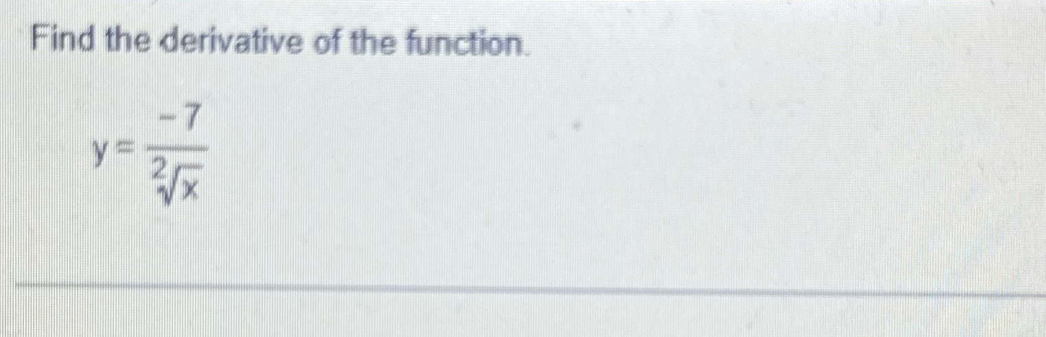 Solved Find the derivative of the function.y=-7x2 | Chegg.com