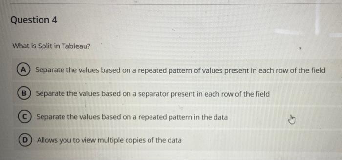 Solved Question 4 What is Split in Tableau? Separate the | Chegg.com
