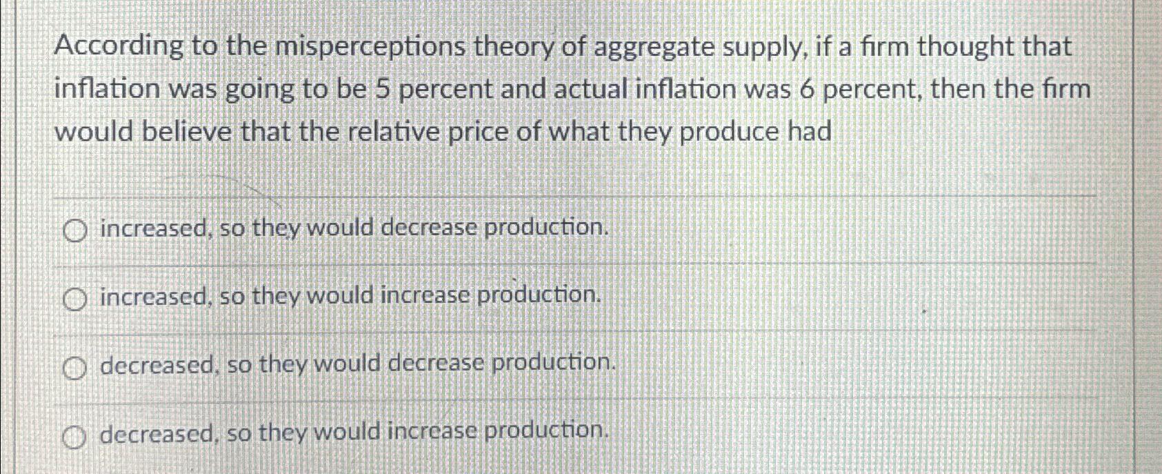 Solved According to the misperceptions theory of aggregate | Chegg.com