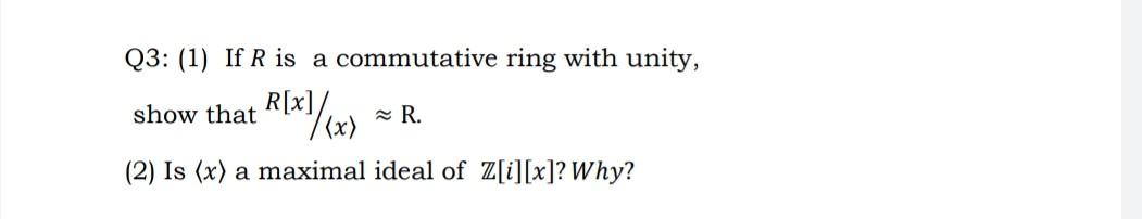 Solved Q3: (1) If R is a commutative ring with unity, show | Chegg.com
