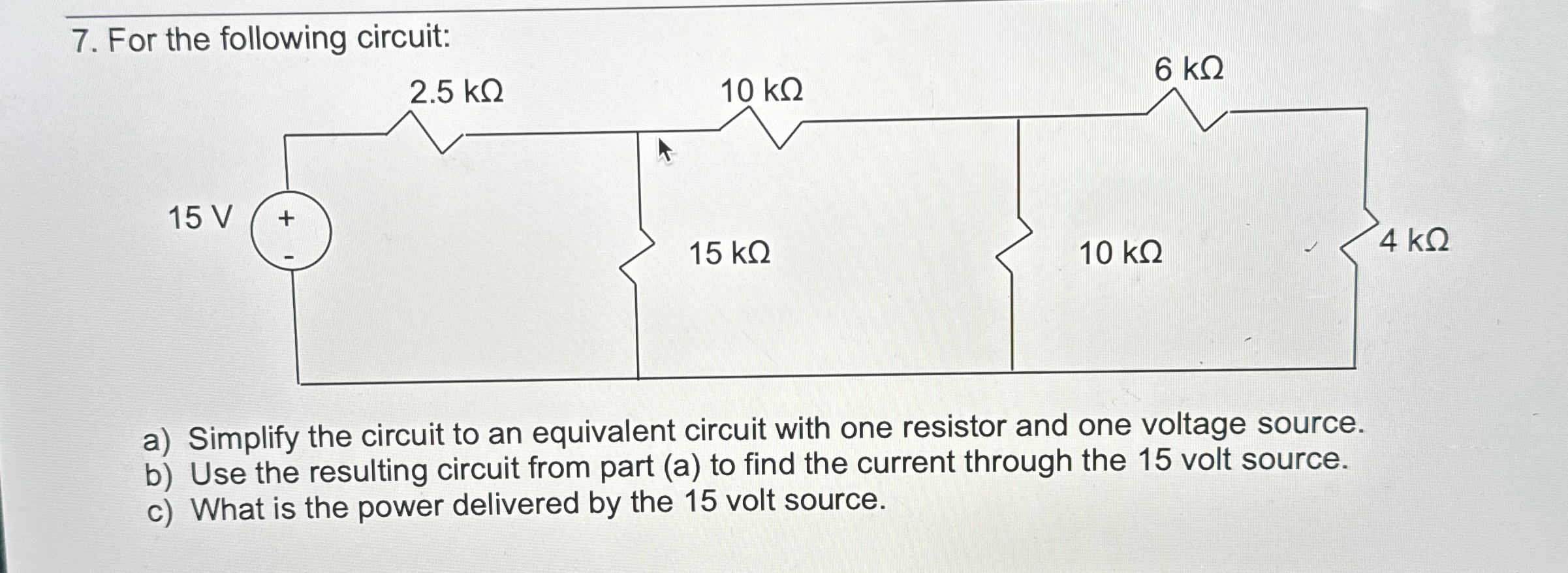 Solved For the following circuit:a) ﻿Simplify the circuit to | Chegg.com