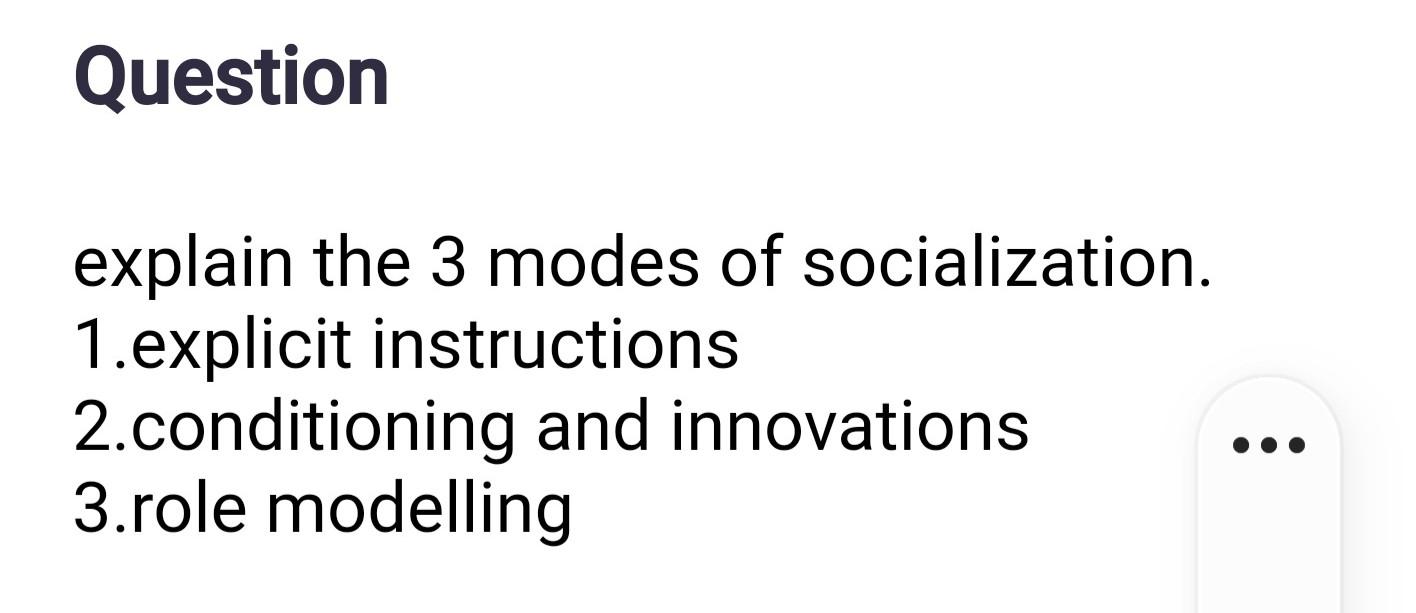 Question explain the 3 modes of socialization. | Chegg.com