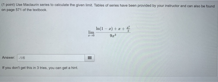 Solved (1 point) Use Maclaurin series to calculate the given | Chegg.com