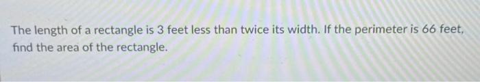 Solved The length of a rectangle is 3 feet less than twice | Chegg.com