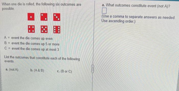 Solved When one die is rolled, the following six outcomes | Chegg.com