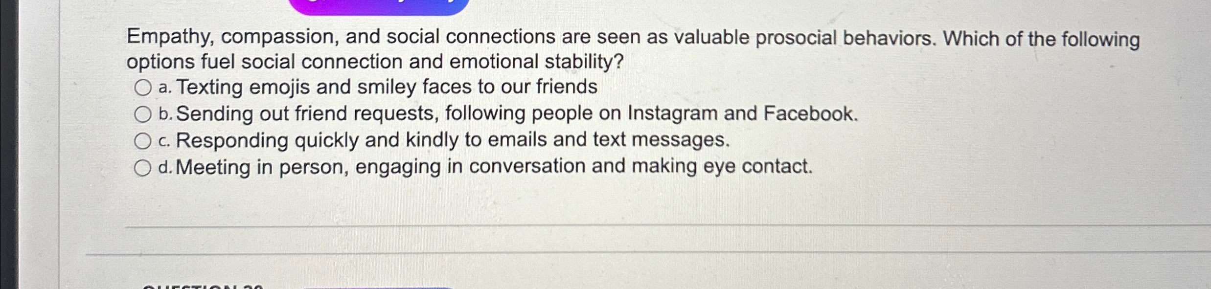 Solved Empathy, compassion, and social connections are seen | Chegg.com