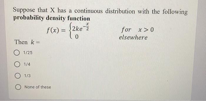 Solved Suppose that X has a continuous distribution with the | Chegg.com