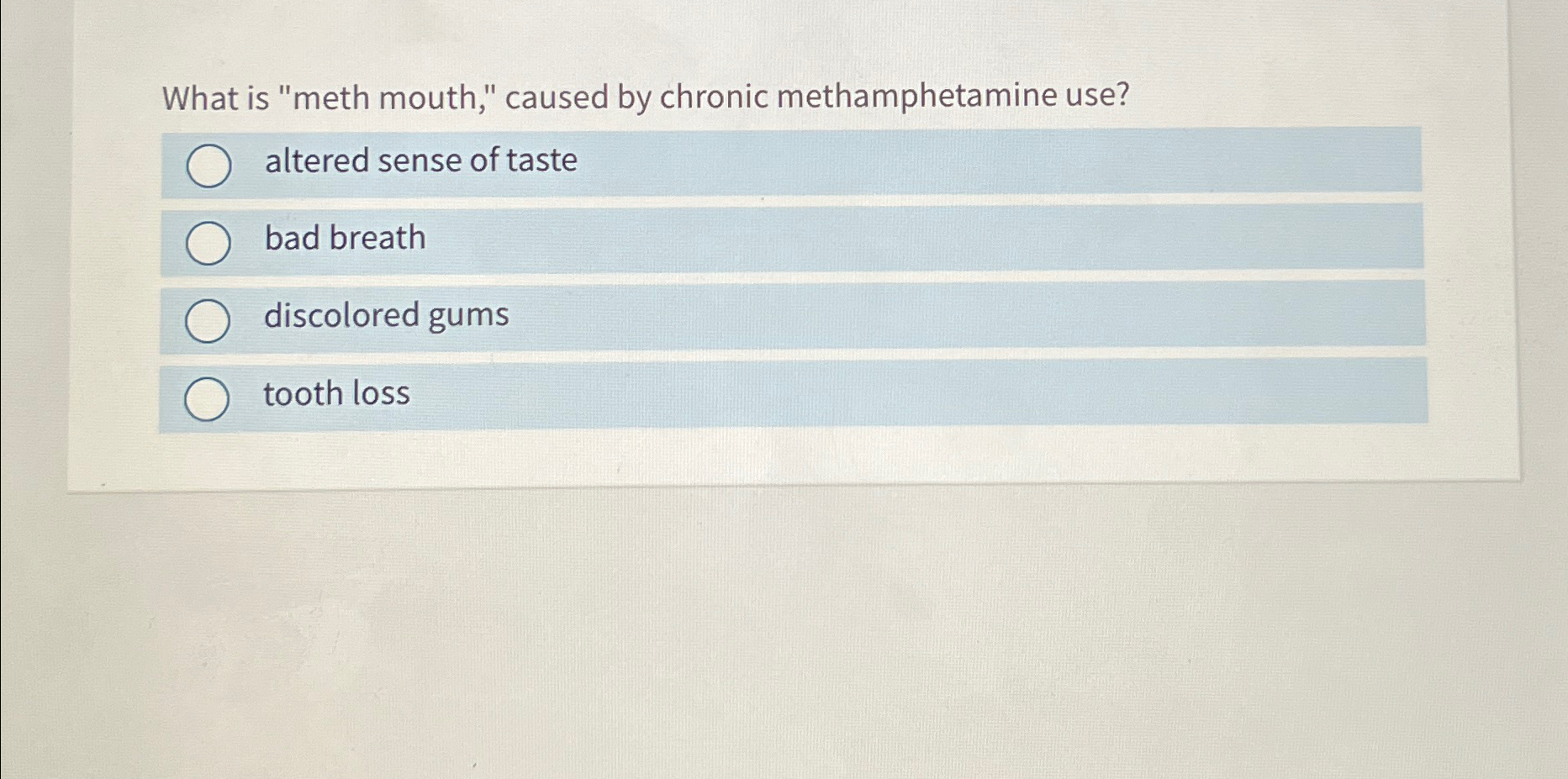 Solved What is "meth mouth," caused by chronic | Chegg.com
