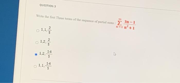 Solved QUESTION 3 Write the first three terms of the | Chegg.com