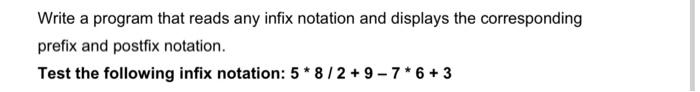 Solved Write a program that reads any infix notation and | Chegg.com