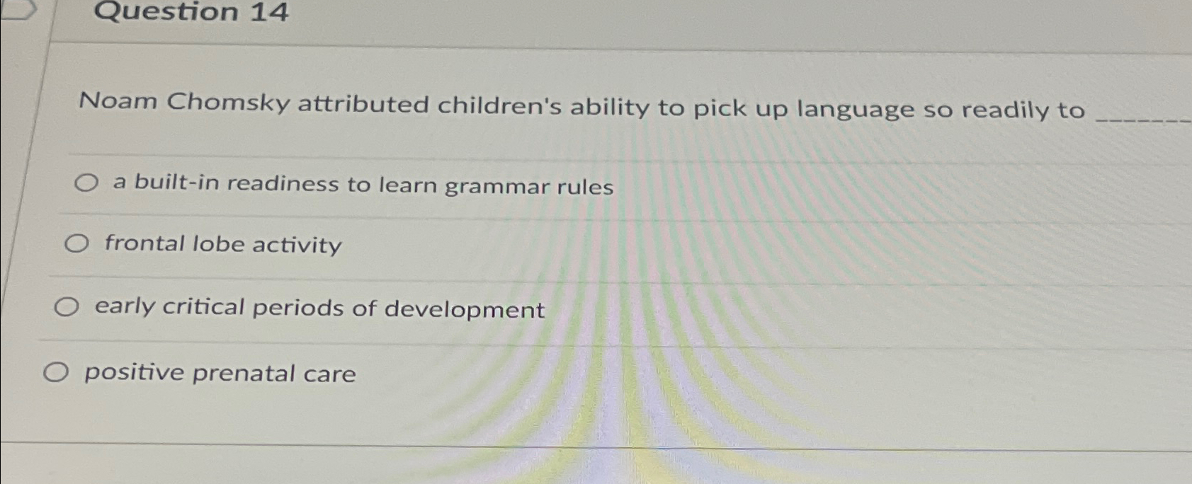 Solved Question 14Noam Chomsky attributed children's ability | Chegg.com